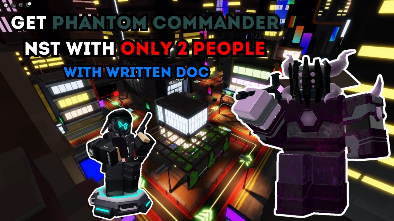 GET PHANTOM COMMANDER DUO NST WITH WRITTEN DOCUMENT | ROBLOX TOWER ...