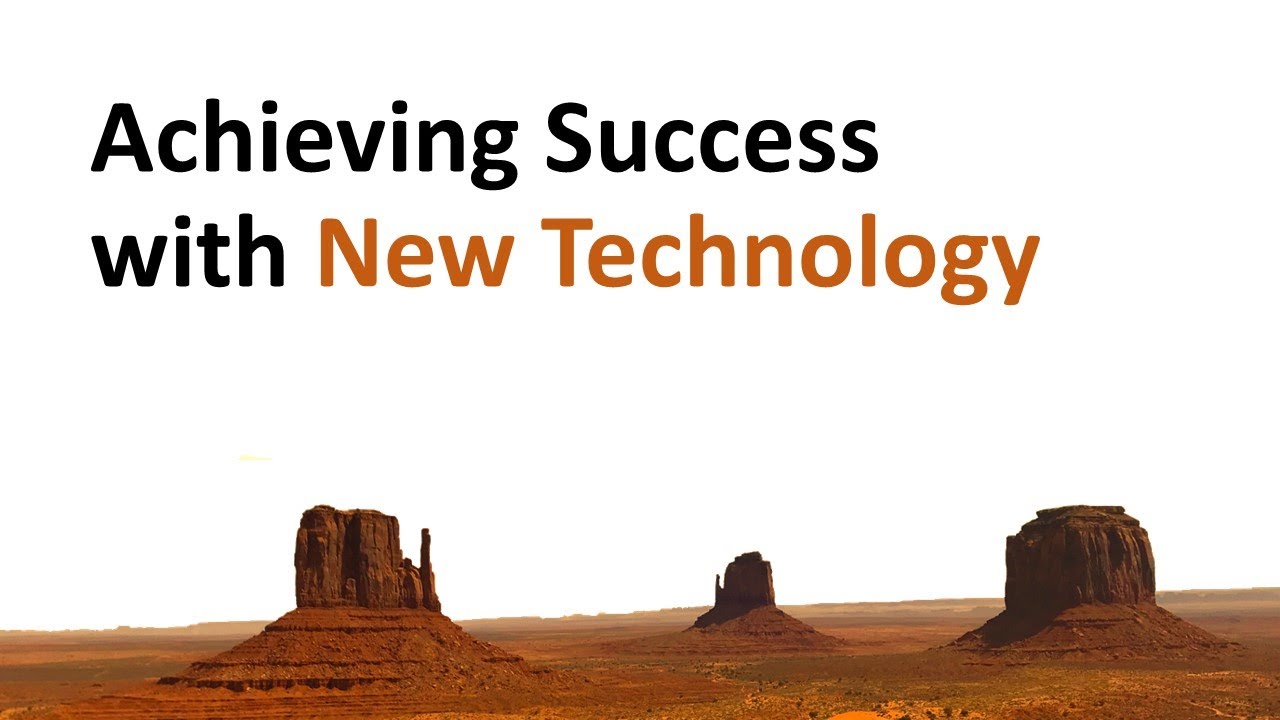 Achieving Success with New Technology - YouTube