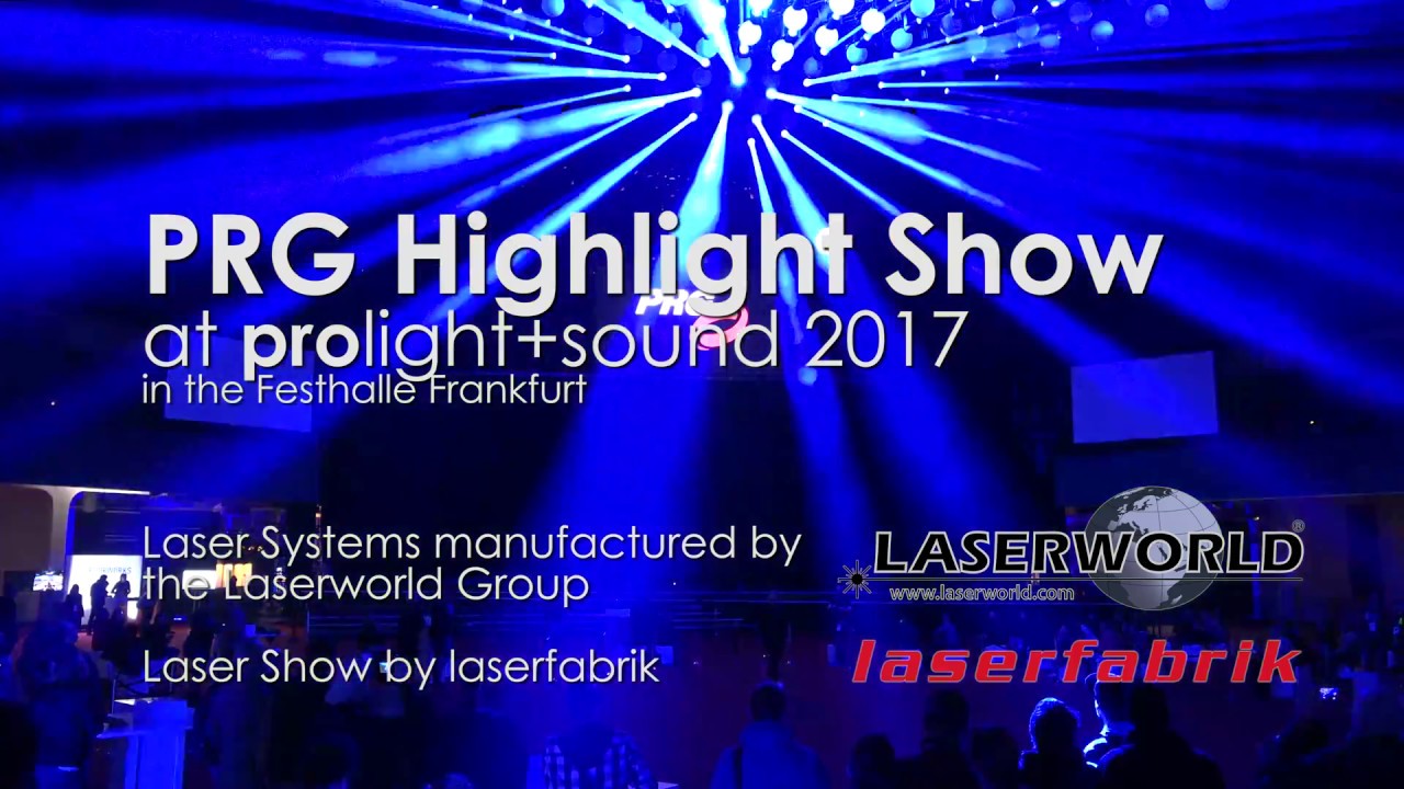 PRG Stage Highlight Show @ prolight+sound 2017 | Laserworld Group ...