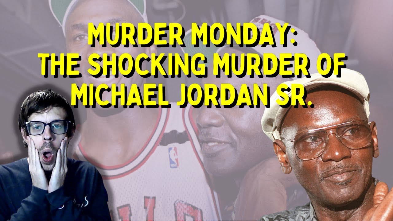 Murder Monday: The Shocking Murder of Michael Jordan's Father James ...