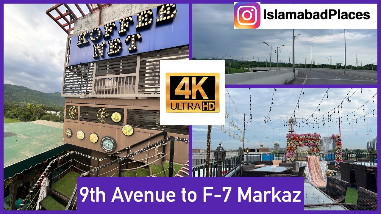 9th Avenue to F-7 Markaz Islamabad ||Koffee Net || 4k Video ...