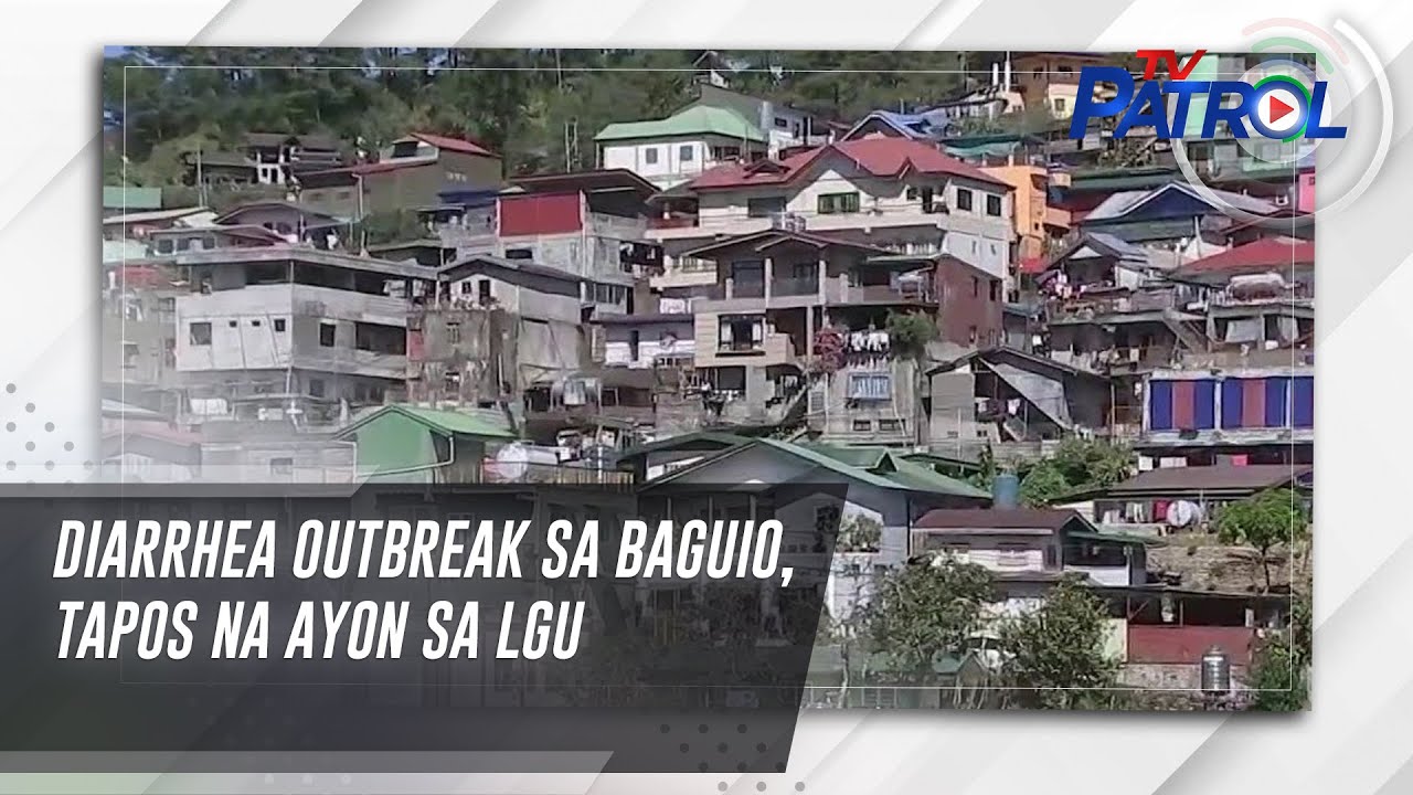 Diarrhea outbreak sa Baguio, tapos na ayon sa LGU | TV Patrol - YouTube