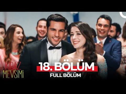 Kiraz Mevsimi 18. Bölüm (FULL HD)