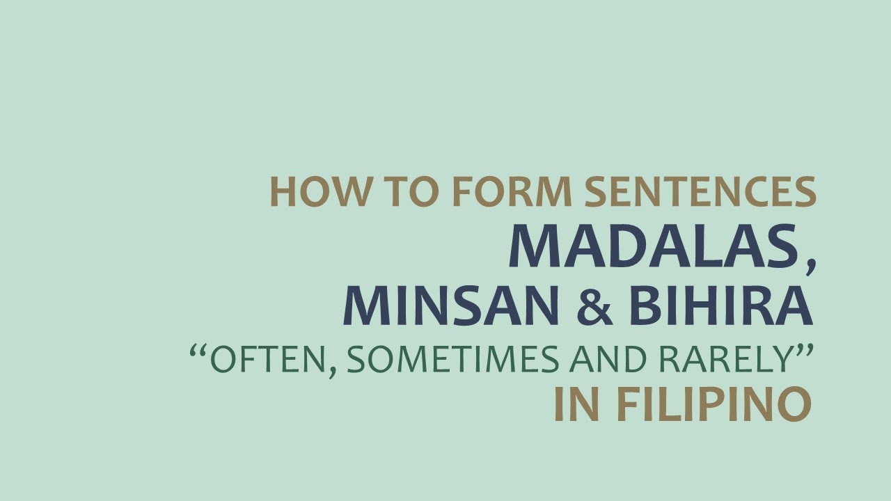 LEARN FILIPINO Forming Sentences With MADALAS MINSAN And BIHIRA learn-filipino-forming-sentences-with-madalas-minsan-and-bihira