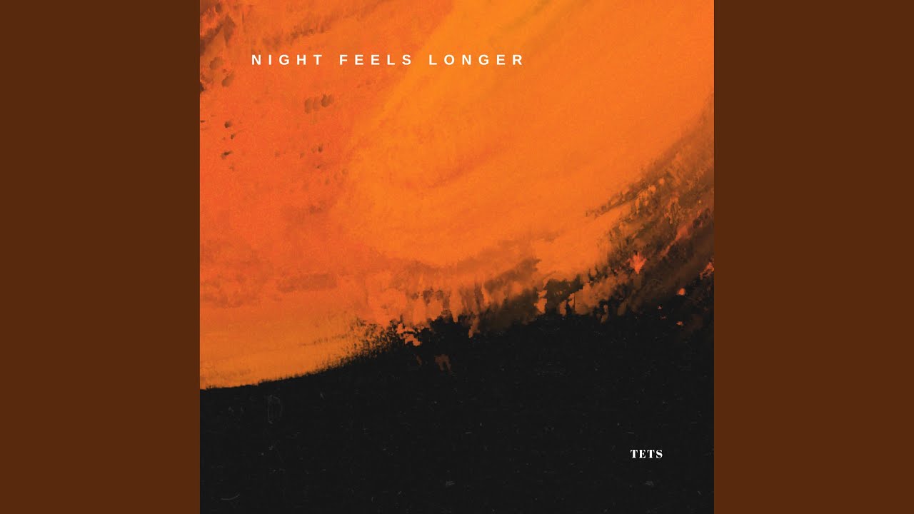 Night Feels Longer - YouTube