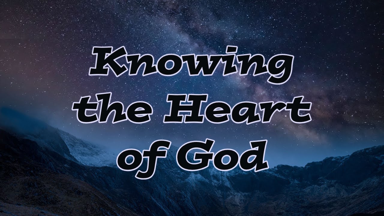 Knowing the Heart of God - YouTube