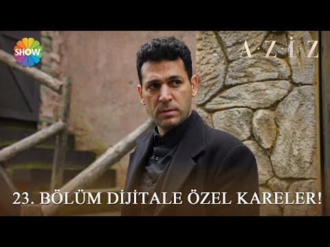 Aziz 23. Bölüm Dijitale Özel Kareler! 📸