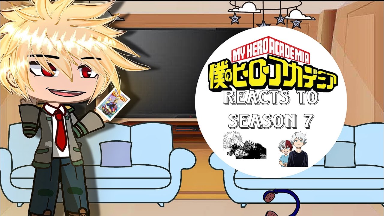 MHA react to Season 7 - Spoilers - W.I.P. - BNHA/MHA - - YouTube