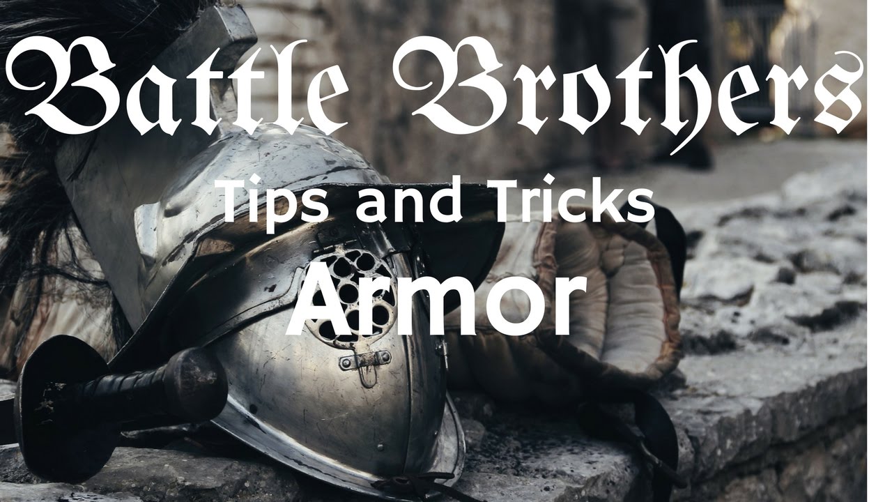 Battle Brothers Tip and Tricks - A Guide to Armor / Armour - YouTube