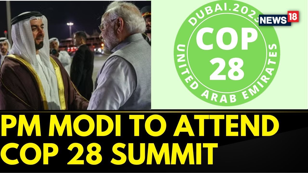 PM Modi In Dubai | Modi To Attend COP28 Summit In Dubai | PM To Hold ...