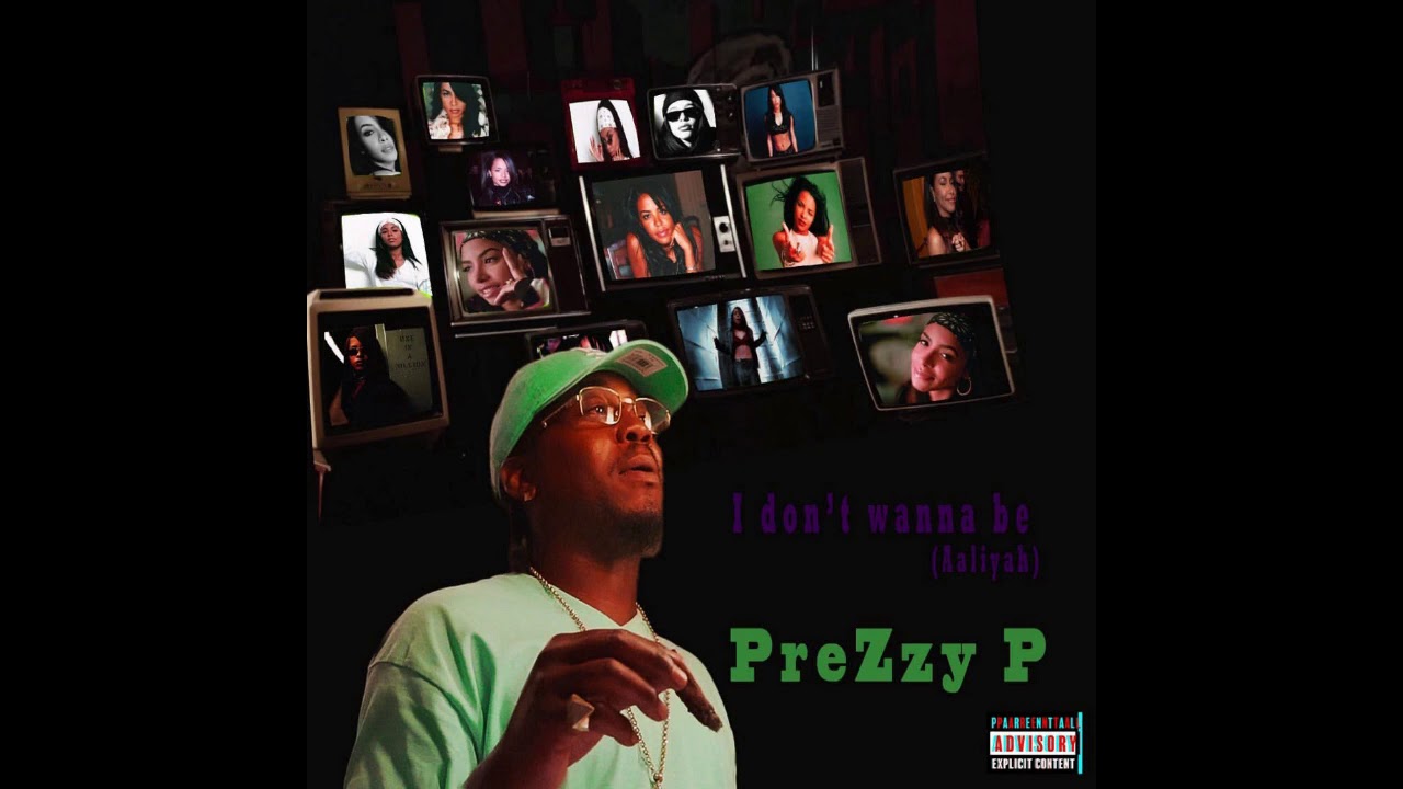 PreZzy P "I dont wanna be" (Aaliyah) - YouTube