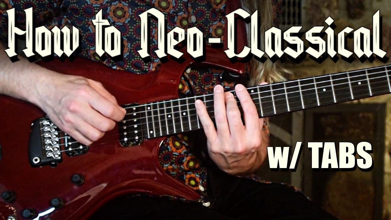 The Key to Neo-Classical Guitar (w/ Tabs) Full Lesson - Dan Mumm - YouTube