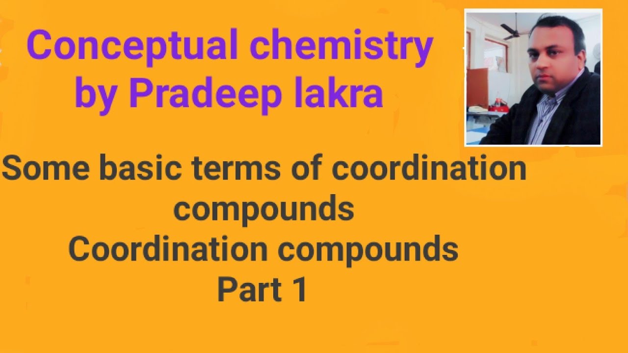 Coordination compounds some basic terms / Coordination compounds part 1 by Pradeep Lakra - YouTube