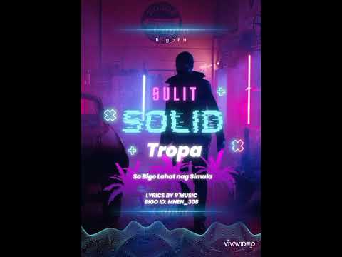 Sulit Solid Tropa(Bigo Song)Original Composition 