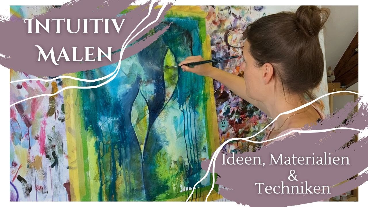Intuitiv Malen 🎨 Materialien, Techniken, Ideen - YouTube