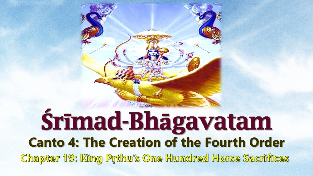 SB 4.19 Srimad Bhagavatam | Canto 4 | Chapter 19 | King Prithu’s One ...