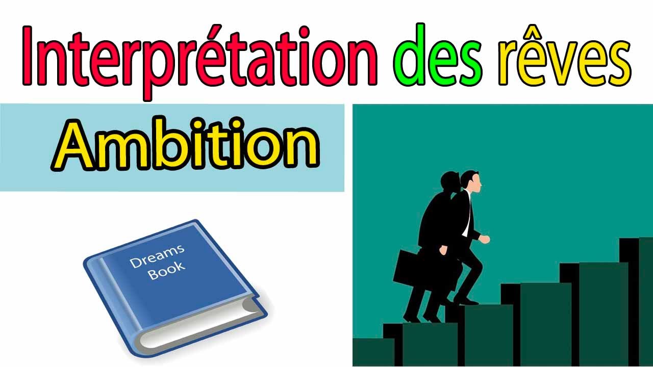 Dream interpretation des reves ambition | signification rêves ...