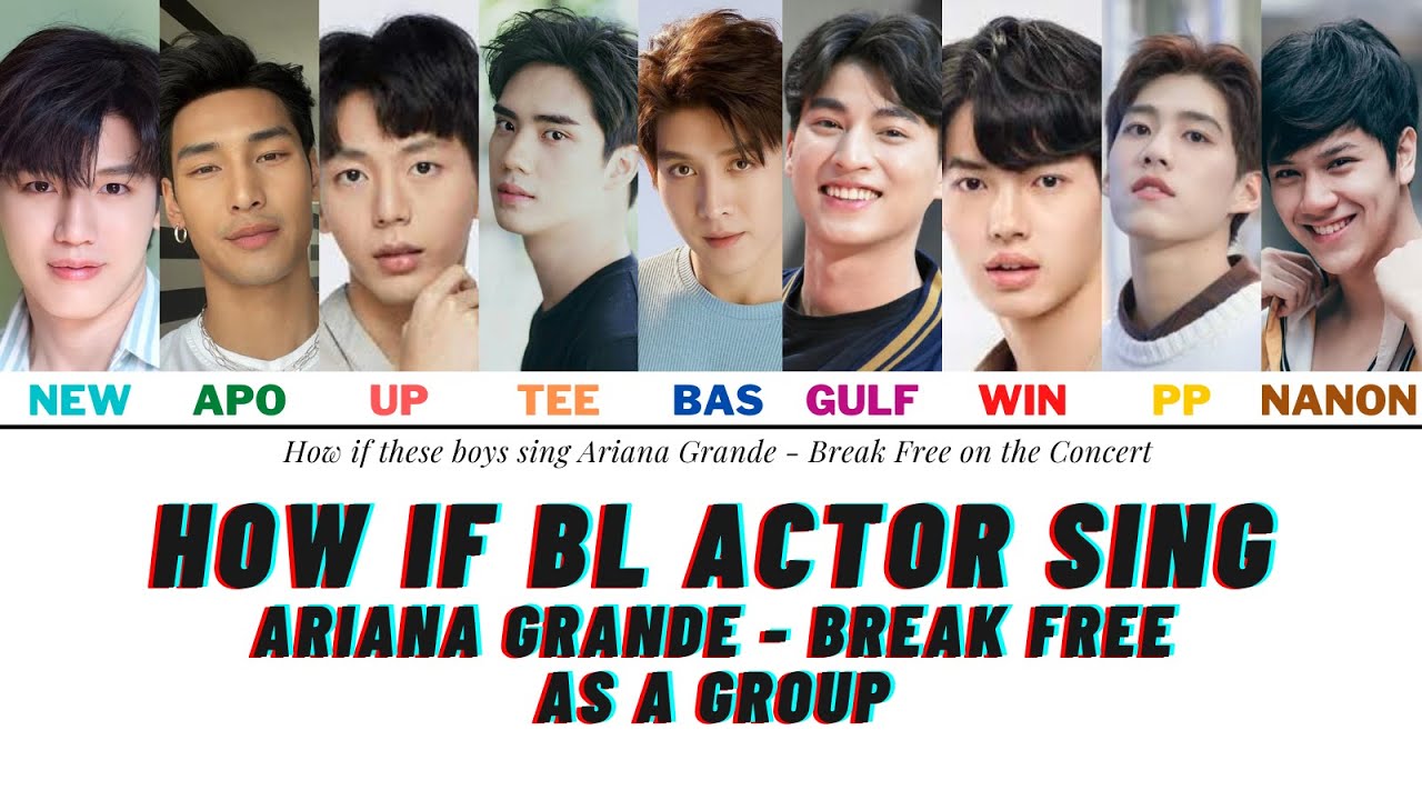 HOW IF BL ACTOR SING ARIANA GRANDEE - BREAK FREE MALE VER. | BL MULTIFANDOM - YouTube