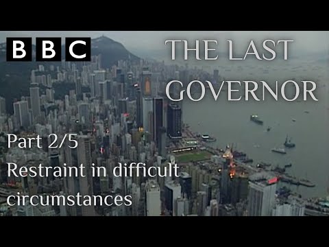 The Last Governor Part 2:  “Restraint in difficult circumstances”.  BBC Hong Kong Handover Series