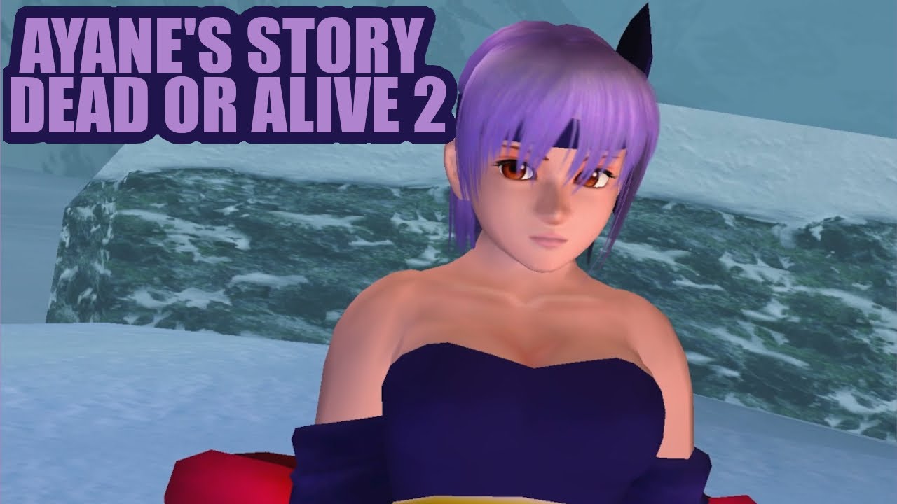 Ayane Story Mode Dead or Alive 2 - YouTube