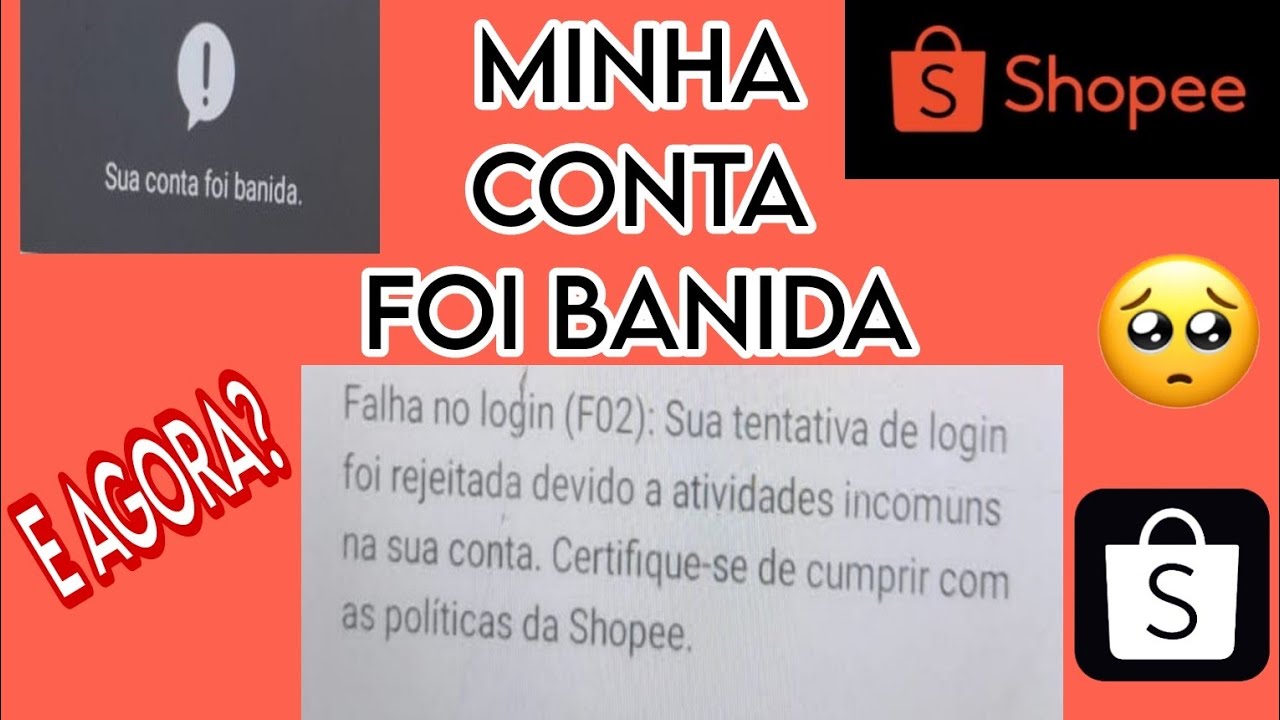 TEVE SUA CONTA BANIDA NA SHOPEE?! (F02) FALHA NO LOGIN VEJA COMO ...