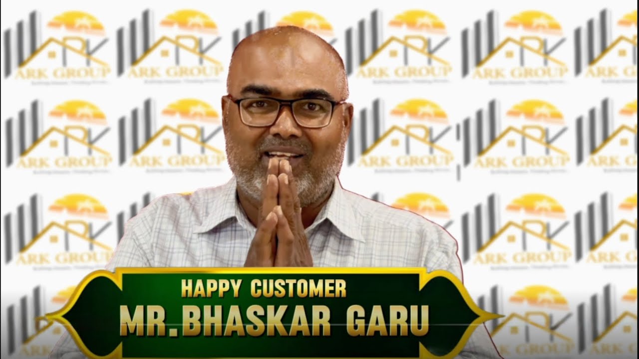 Another Happy Homeowner! | Mr.Bhaskar Garu || ARKGroup Real Estate ...