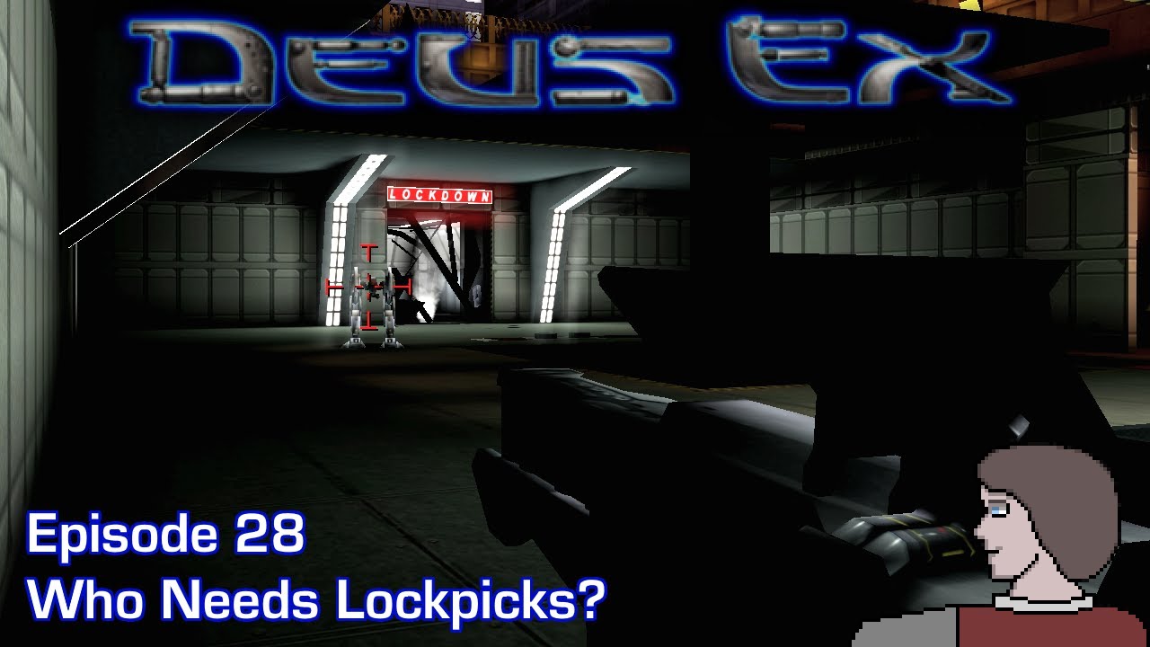 Deus Ex - Episode 28: Who Needs Lockpicks? - YouTube