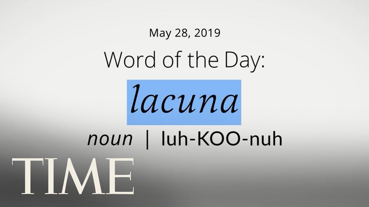 Word Of The Day: LACUNA | Merriam-Webster Word Of The Day | TIME - YouTube