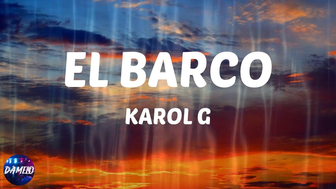 KAROL G - EL BARCO (Lyrics) - YouTube