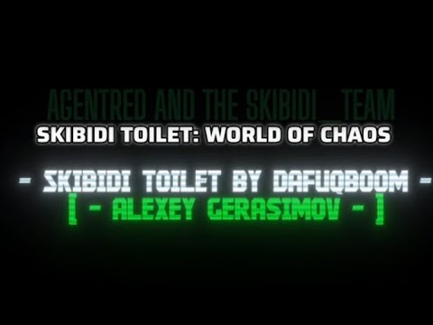 SKIBIDI TOILET : WORLD OF CHAOS :  EPISODE 1 \