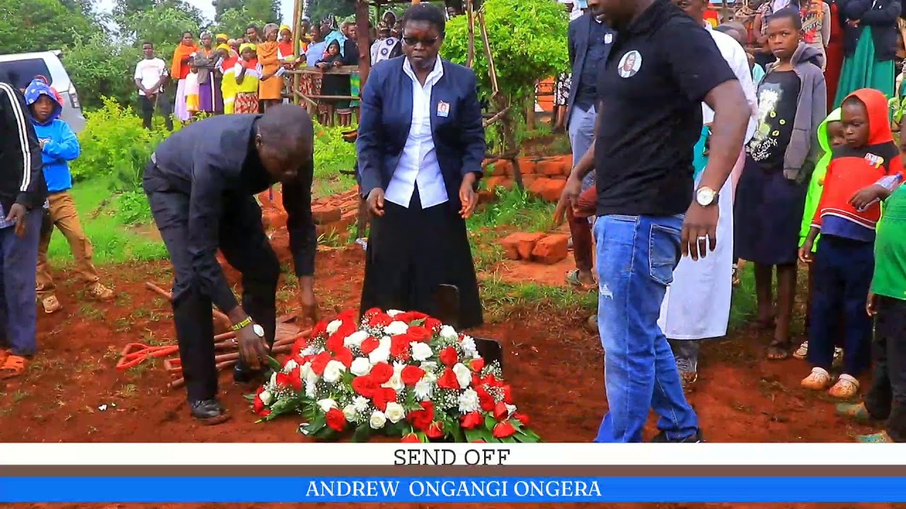 Final Send Off Andrew Ongangi Ongera. - YouTube