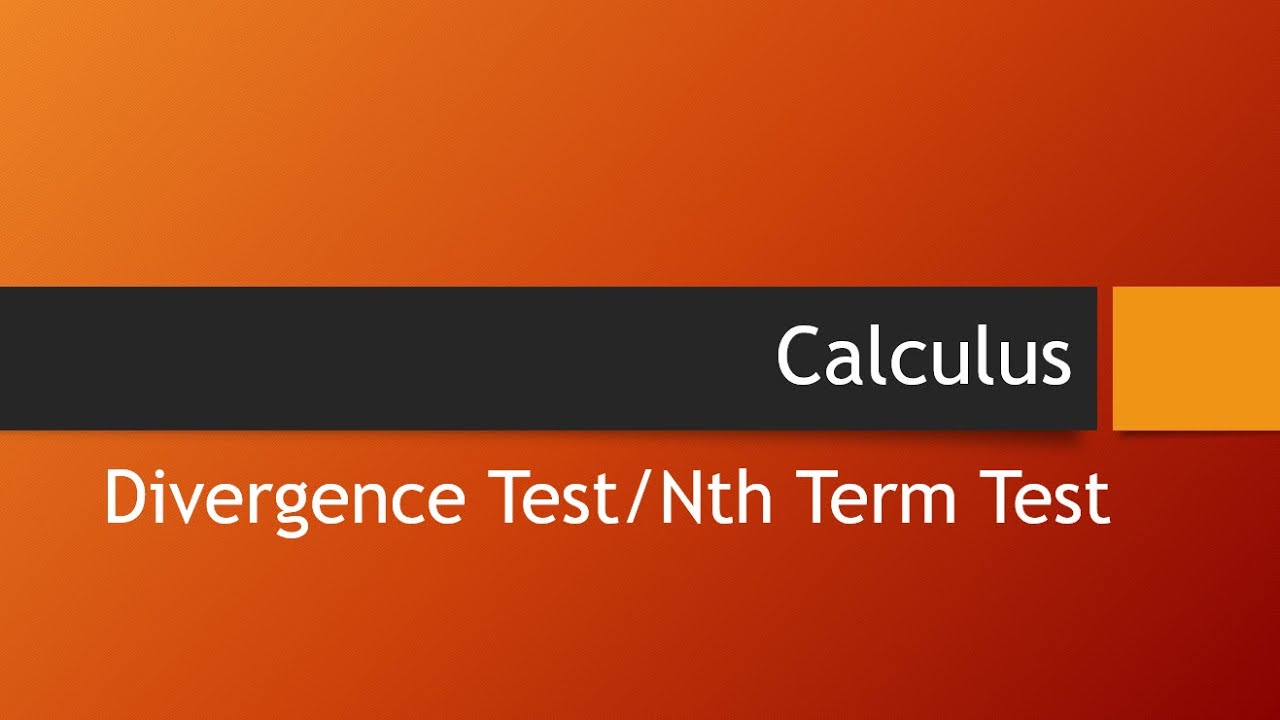 Calculus: Divergence Test/Nth Term Test - YouTube