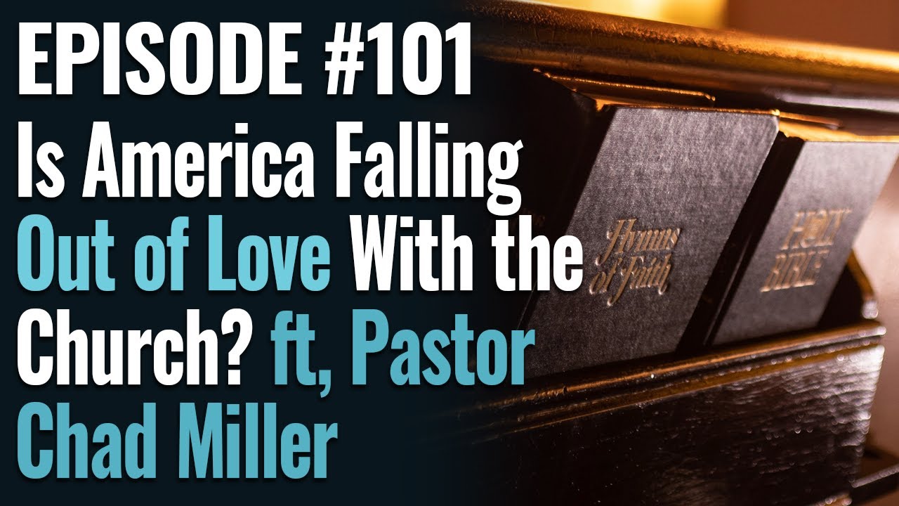 #101 - Is America Falling Out of Love with the Church? - YouTube