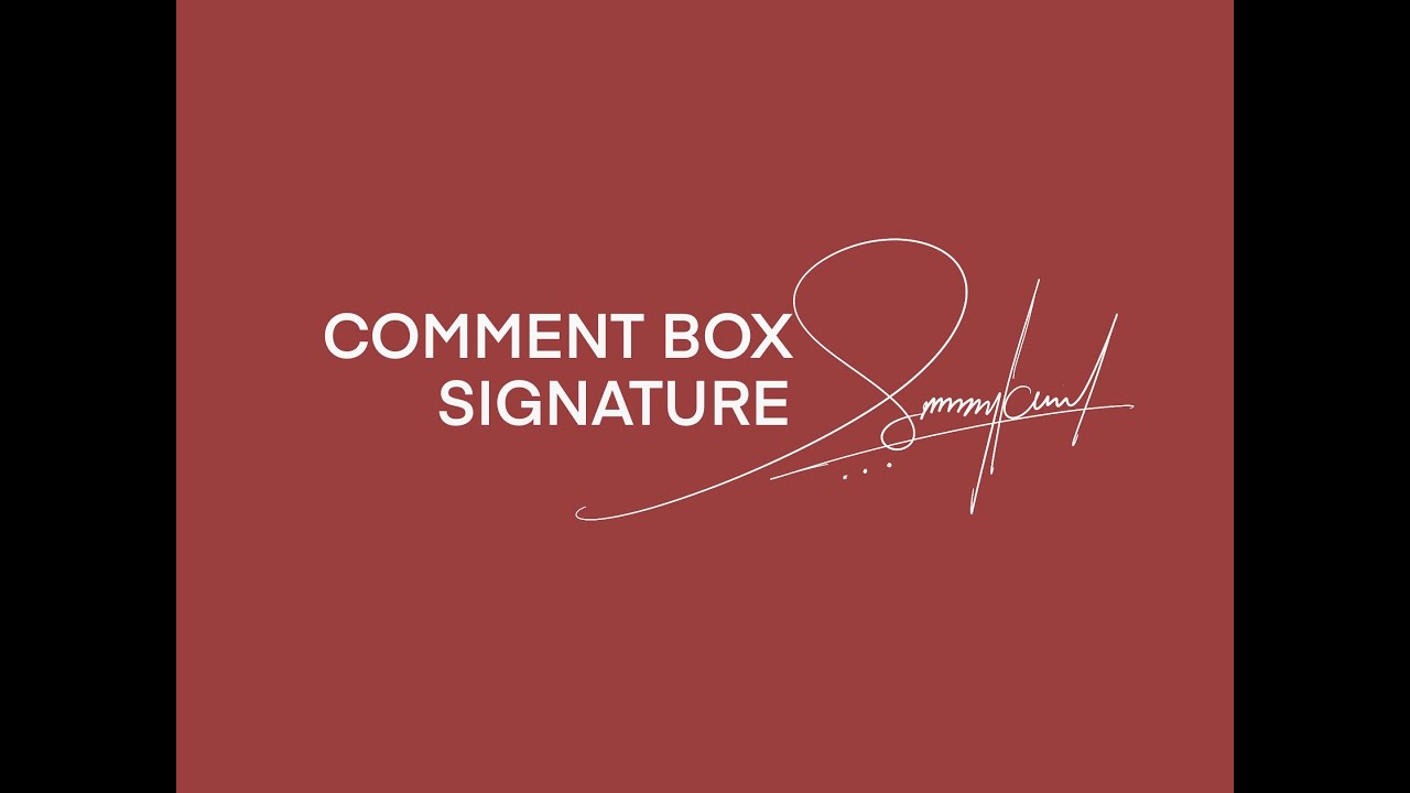 Comment box signature - YouTube