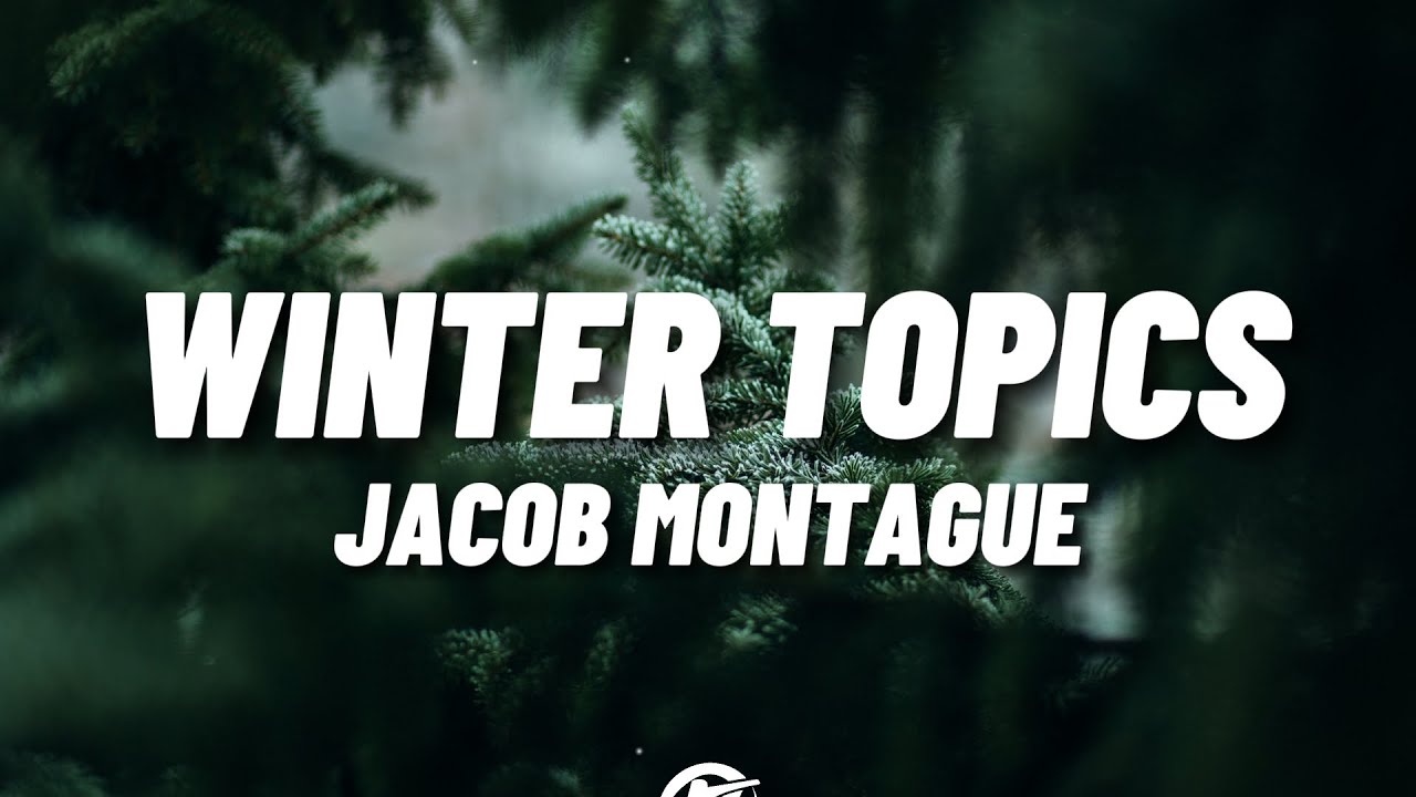 Jacob Montague - Winter Topics (Christmas Edit) (Lyrics) - YouTube