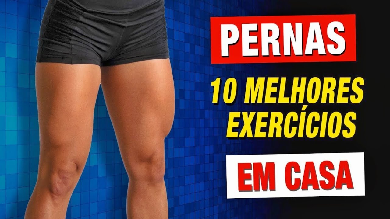 10 Melhores EXERCÍCIOS PARA PERNAS EM CASA - SEM MÁQUINAS - YouTube