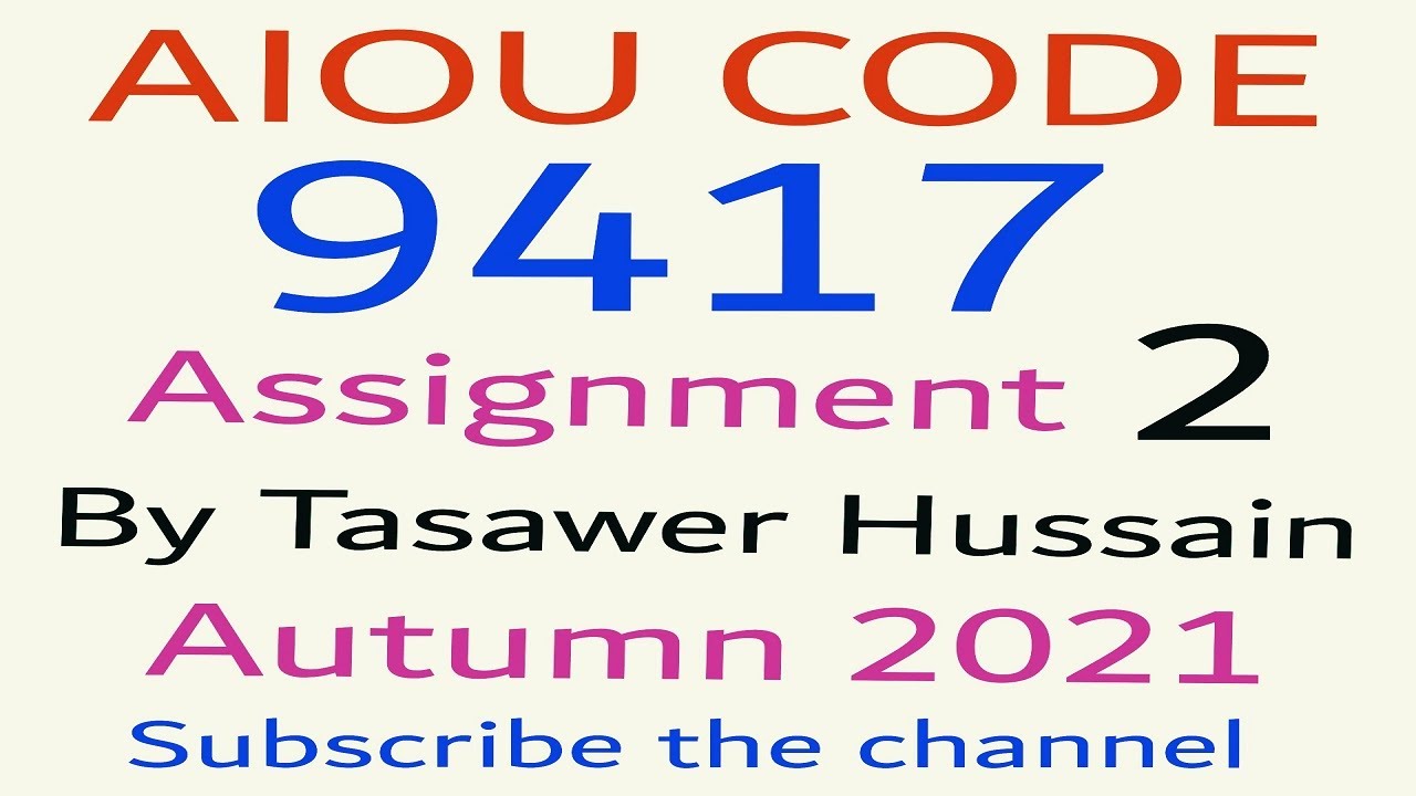 AIOU CODE 9417 ( Solved Assignment 2 ) Autumn 2021 - YouTube