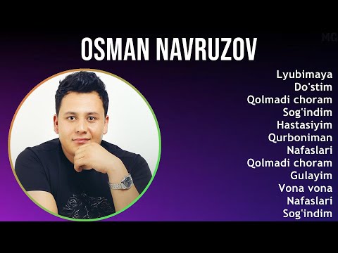 Osman Navruzov 2025 MIX Top Hits - Lyubimaya, Do'stim, Qolmadi choram, Sog'indim