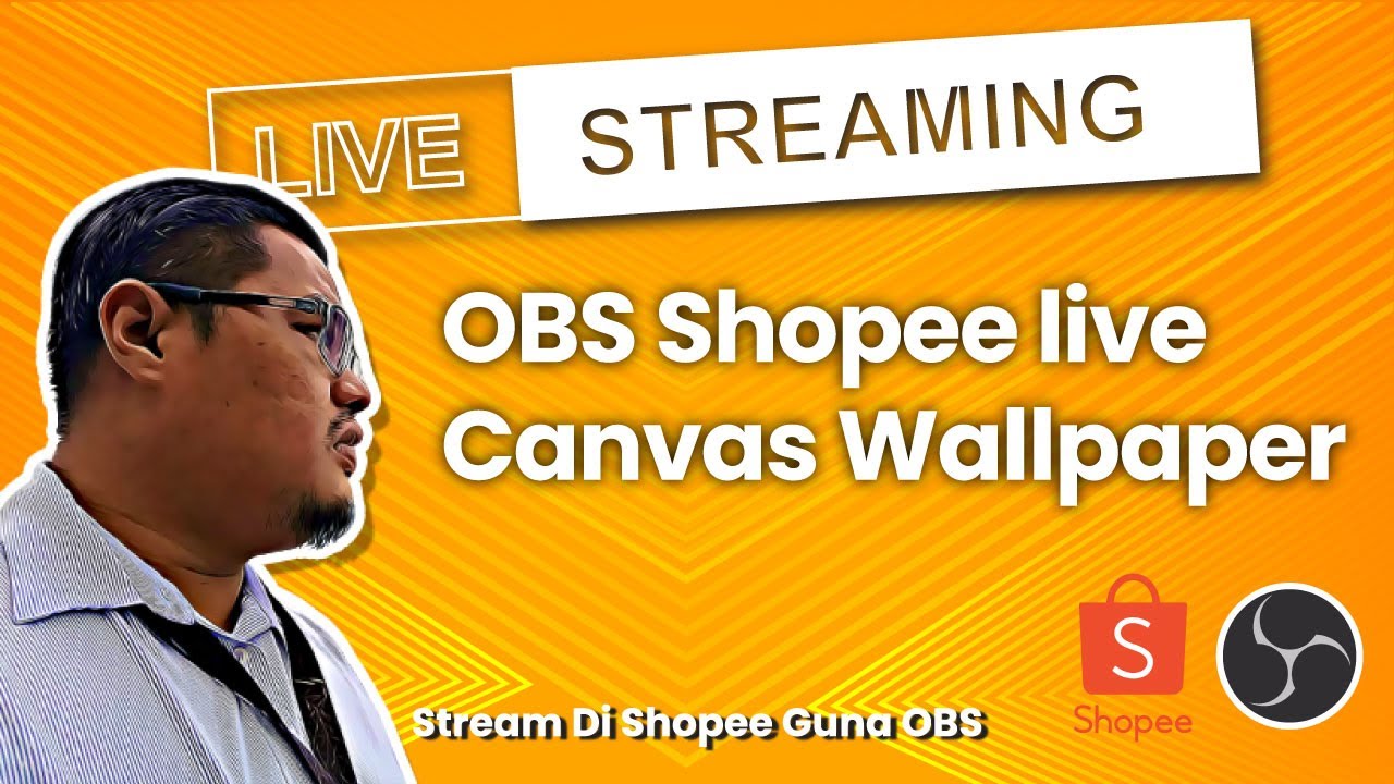 2 OBS Shopee live Canvas Wallpaper - YouTube