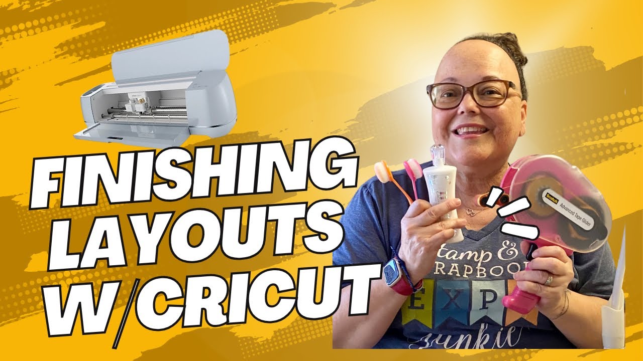 Finishing Layouts; Cricut Scrapbooking - YouTube