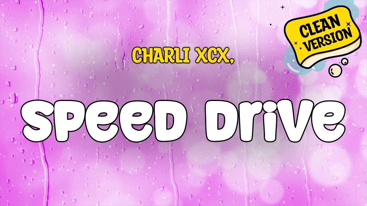 Charli xcx - SPEED DRIVE (Clean) Official Lyrics - YouTube