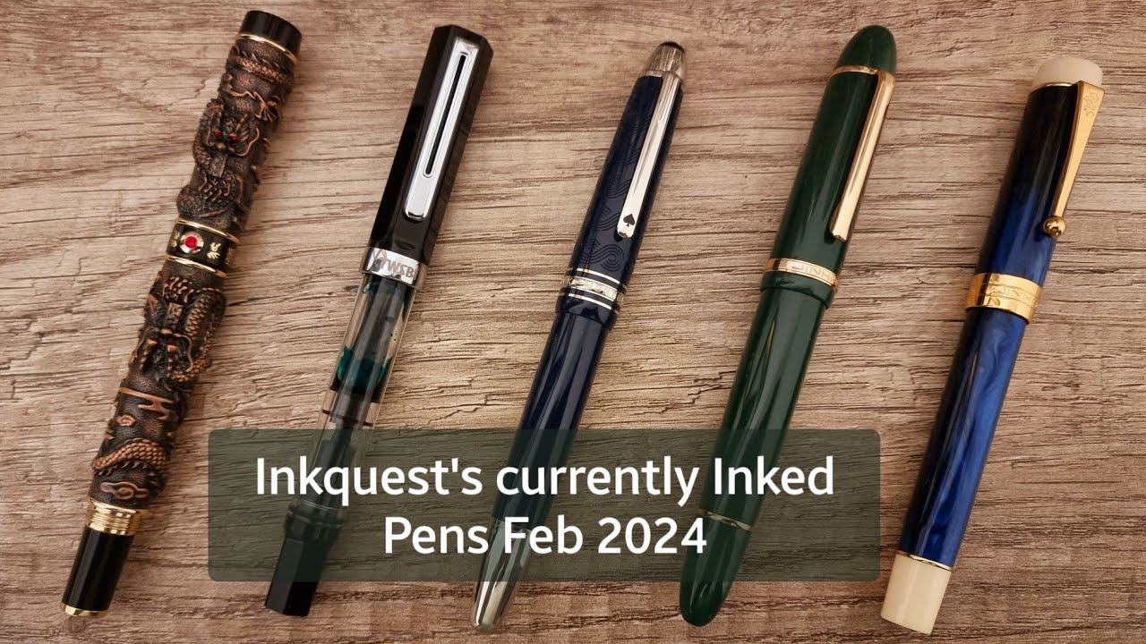 The Inkquest's currently inked fountain pens Feb 2024 - YouTube
