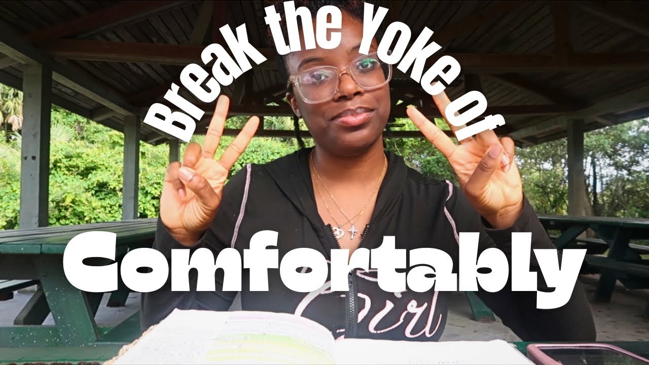 BREAK THE YOKE OF COMFORTABLY| BIBLE TALK - YouTube
