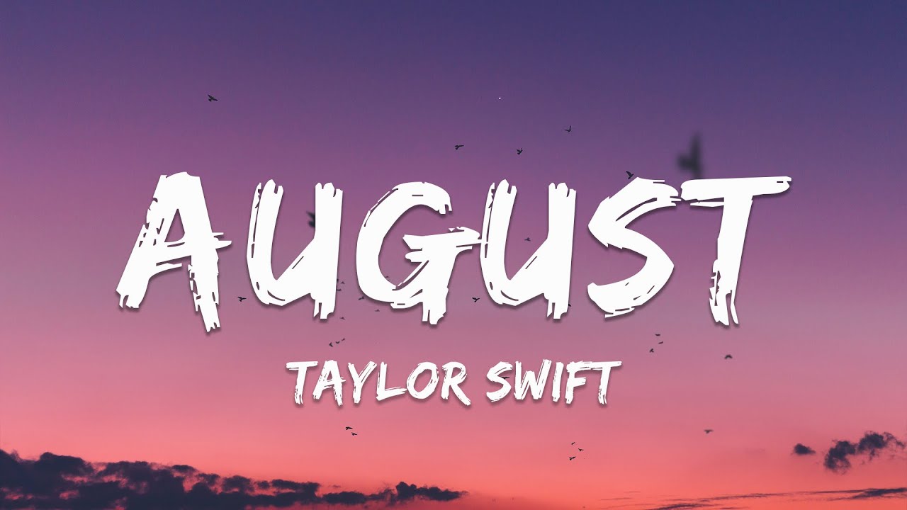 Taylor Swift - august (Lyrics) - YouTube