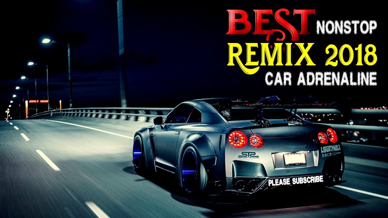 Best Nonstop DJ Remix Car Adrenaline 2018 - YouTube