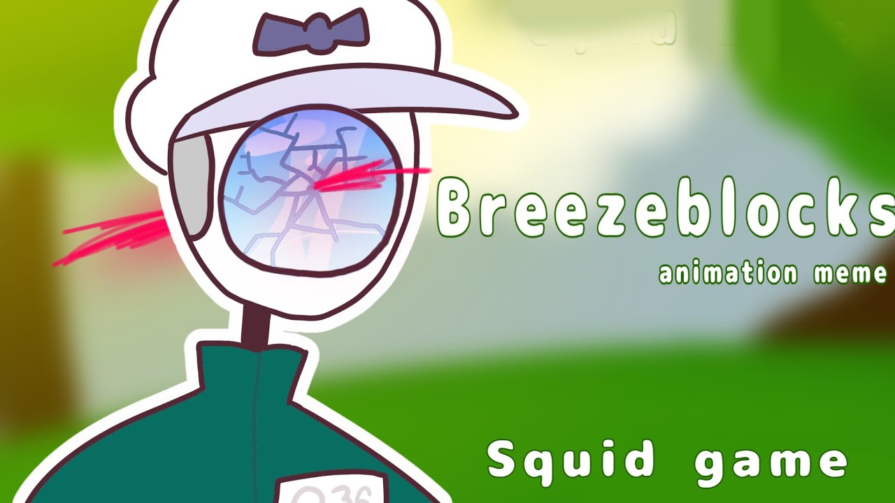 Breezeblocks animation meme//Captain (AUL)//Squid Game - YouTube