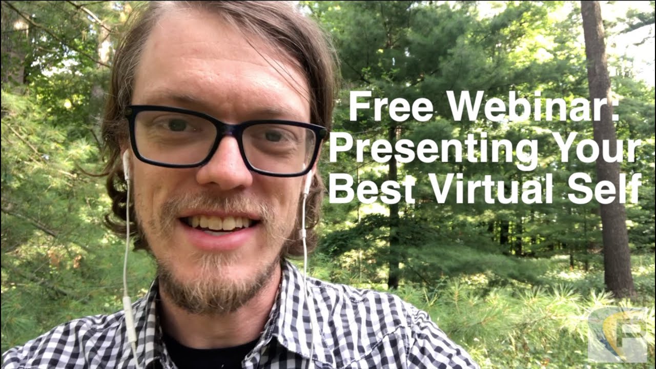 FREE Webinar: Presenting Your Best Virtual Self - YouTube
