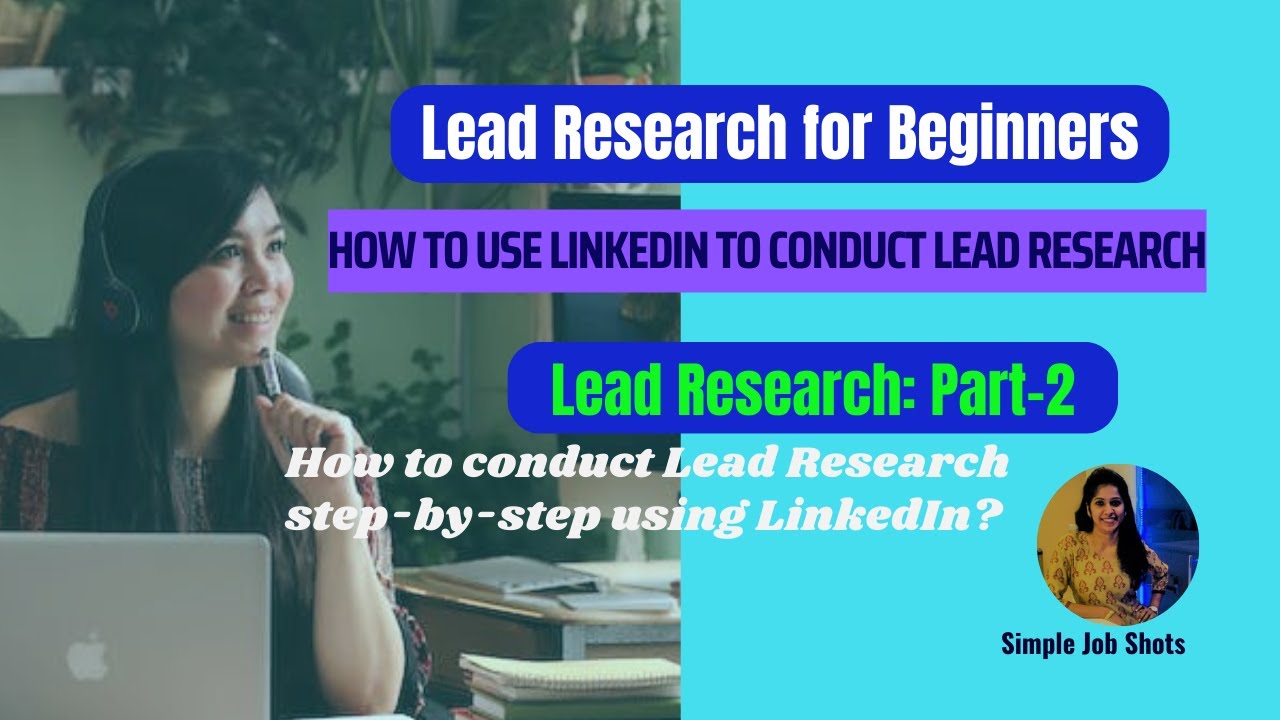 Freelance Research Job | Learn, How to Use LinkedIn to Conduct Lead ...