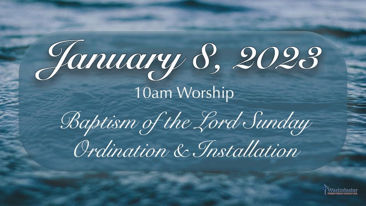 Baptism of the Lord / Ordination & Installation Sunday - YouTube