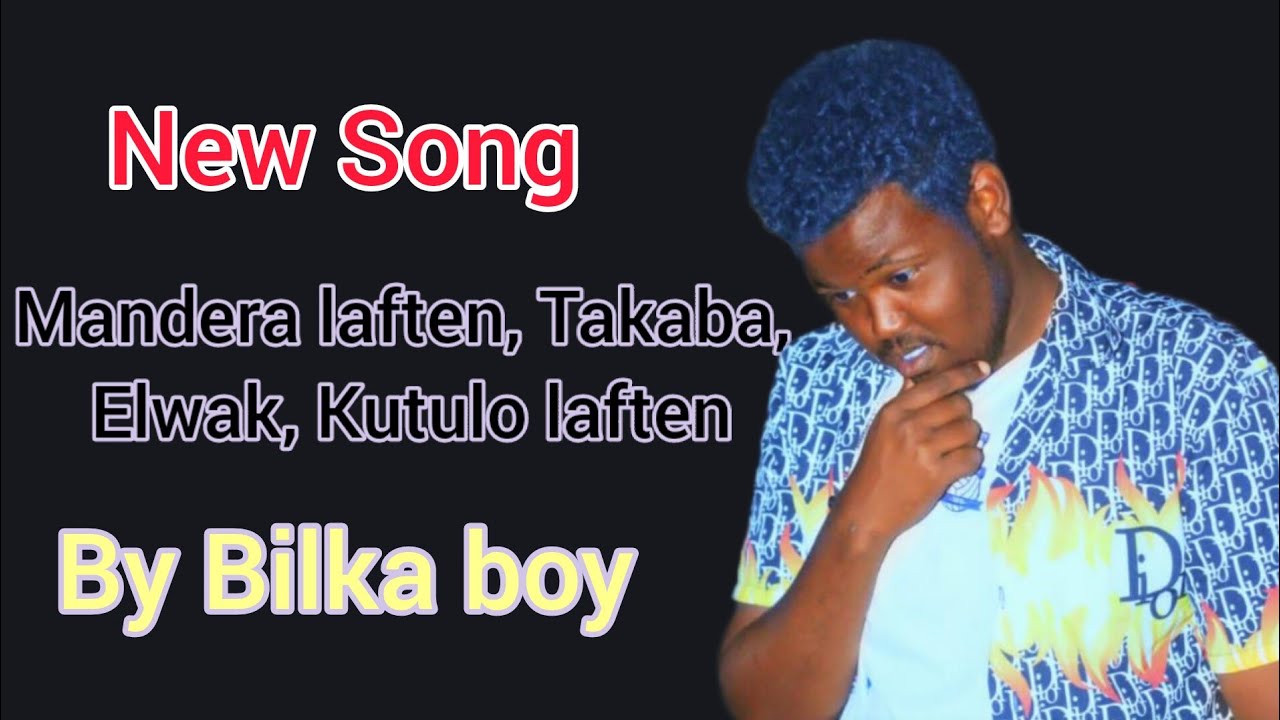 Bilka Boy_New Song_ Mandera, Takaba,Rhamo,Elwak,Kutulo laftena ...